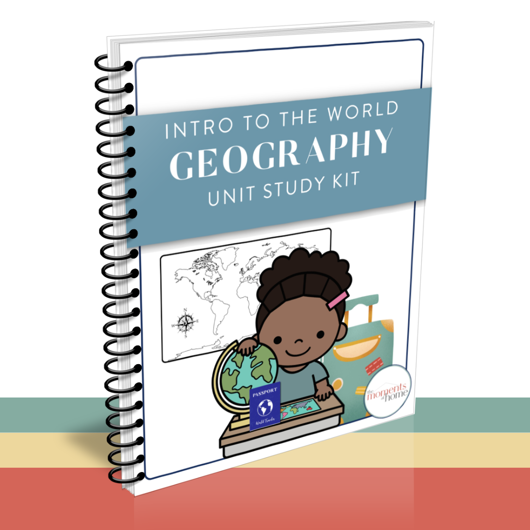 Intro To The World: Unit Study Starter Kit – The Moments At Home